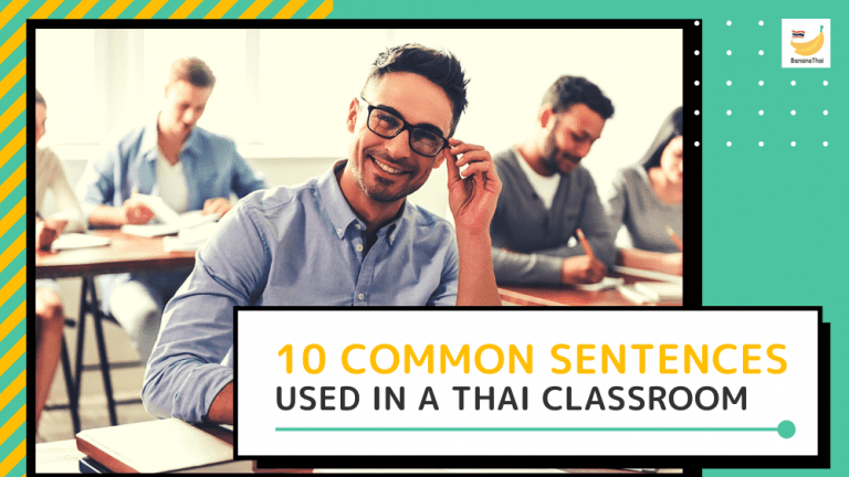 10 Sentences for Thai learners to use in the Thai class – BananaThai ...