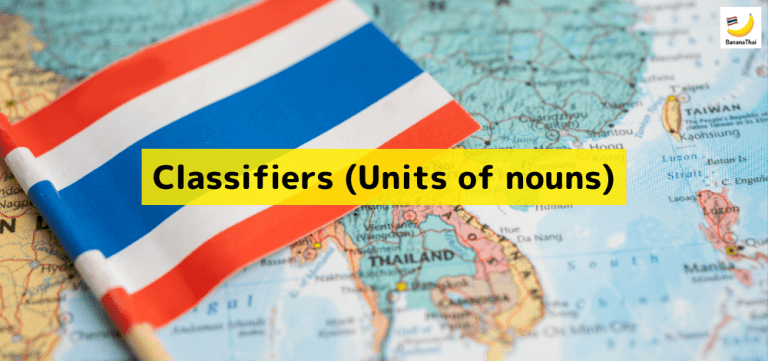 Quick Guide to Thai Classifiers (units of noun) – BananaThai Language ...